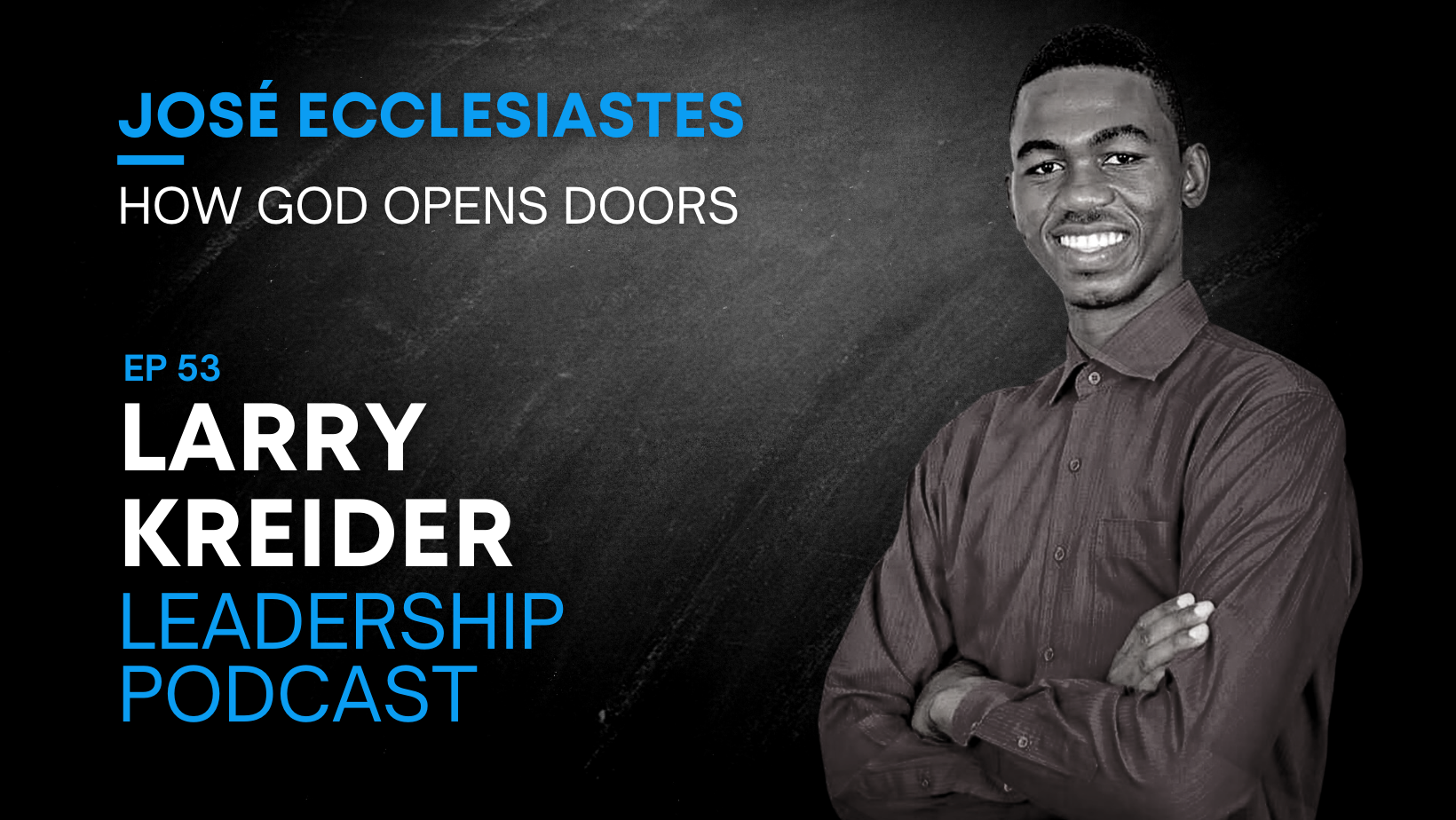José Ecclesiastes on How God Opens Doors - Larry Kreider