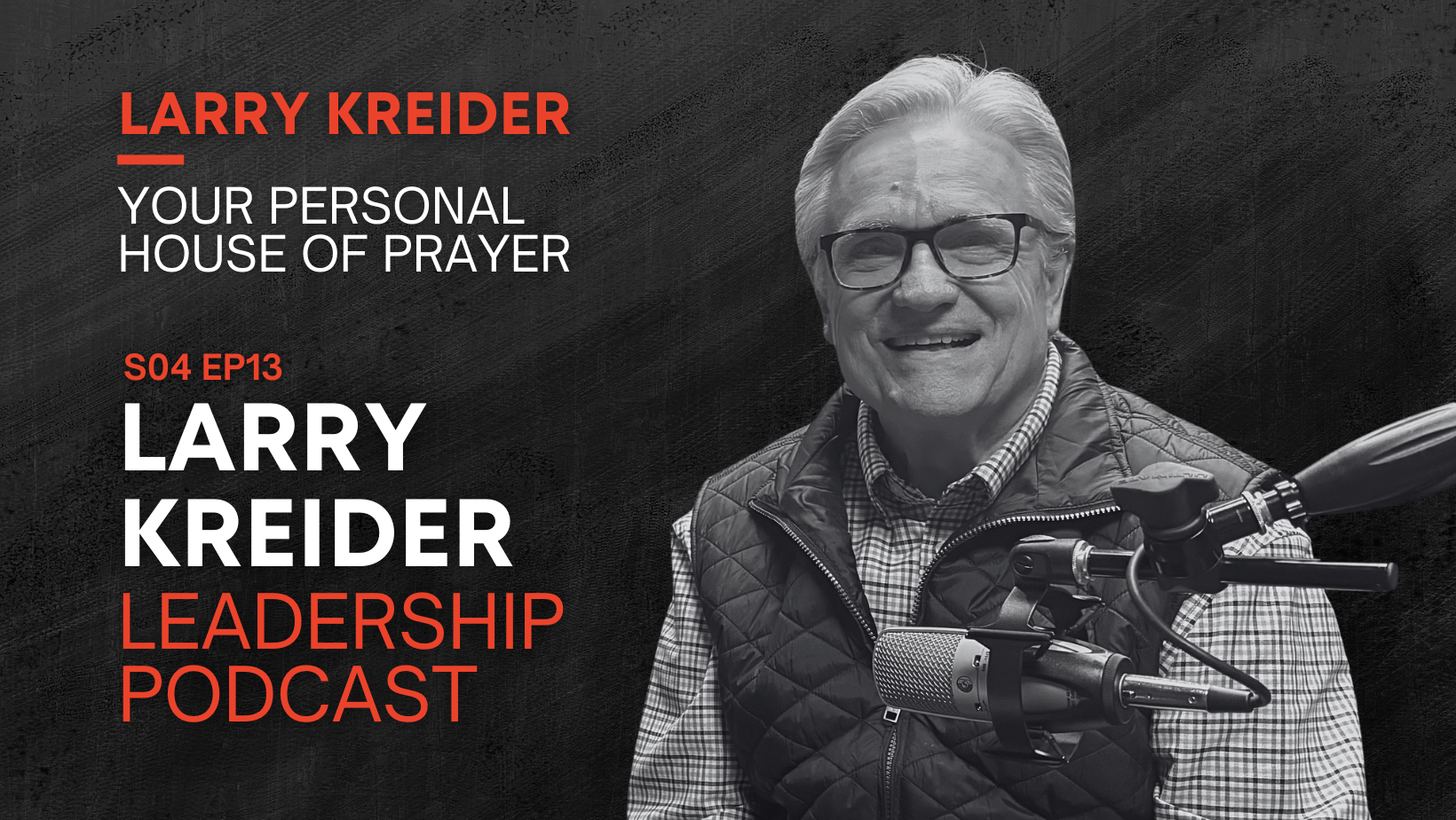 Larry Kreider on Your Personal House of Prayer - Larry Kreider